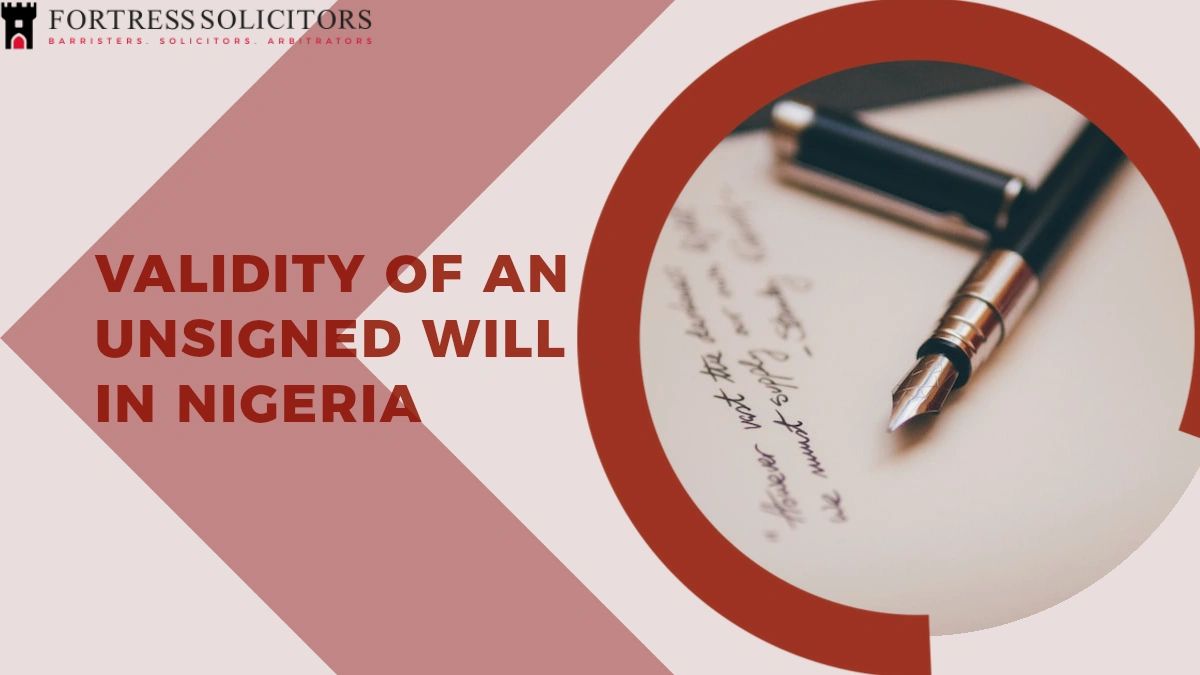 VALIDITY OF AN UNSIGNED WILL IN NIGERIA